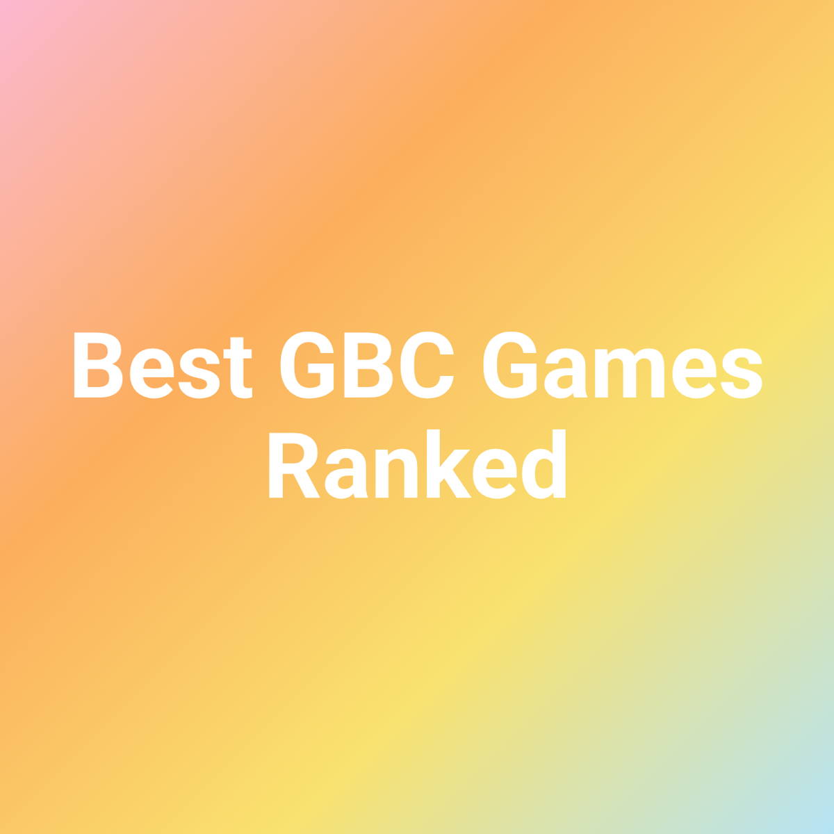 Best GBC Games Ranked