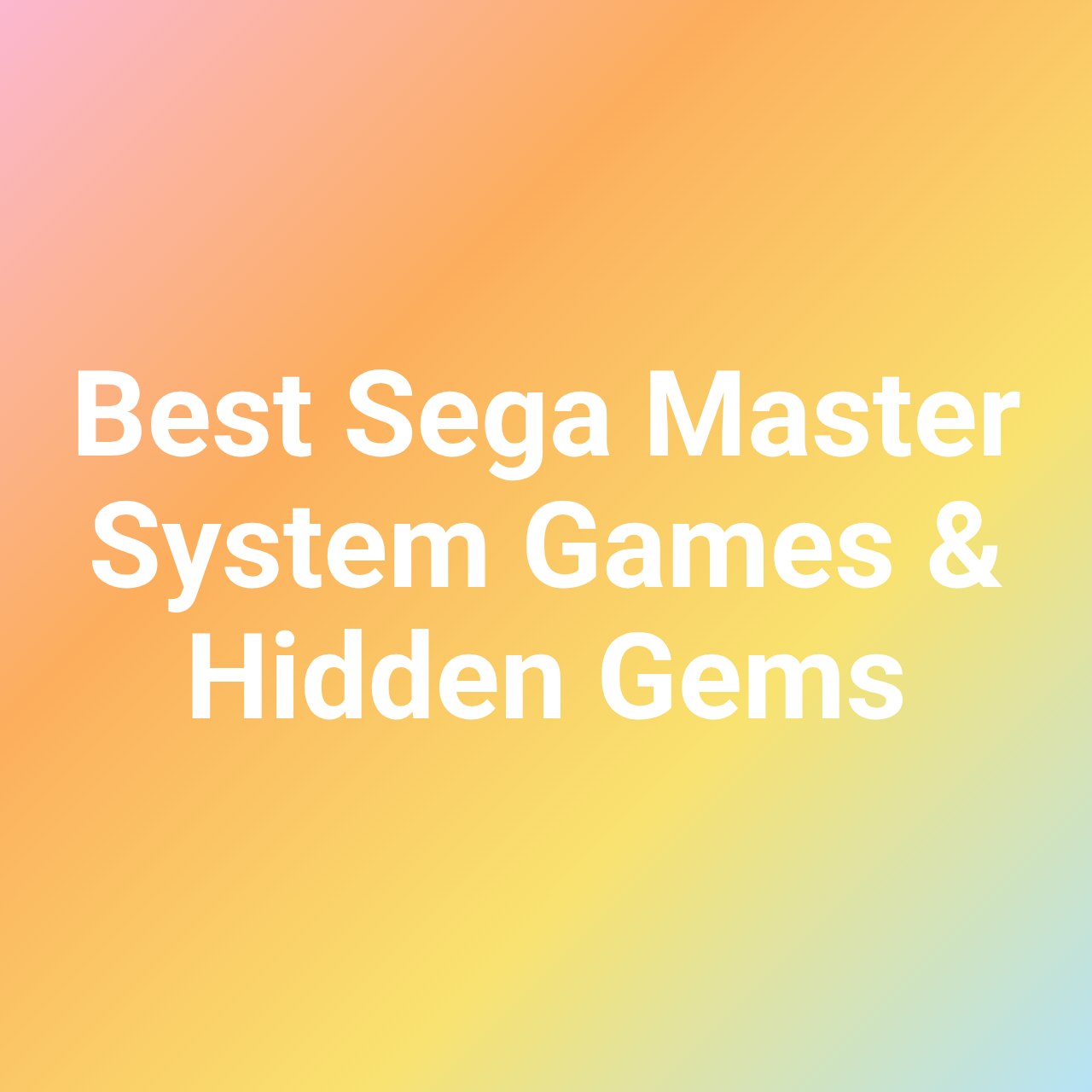 Best Sega Master System Games and Hidden Gems