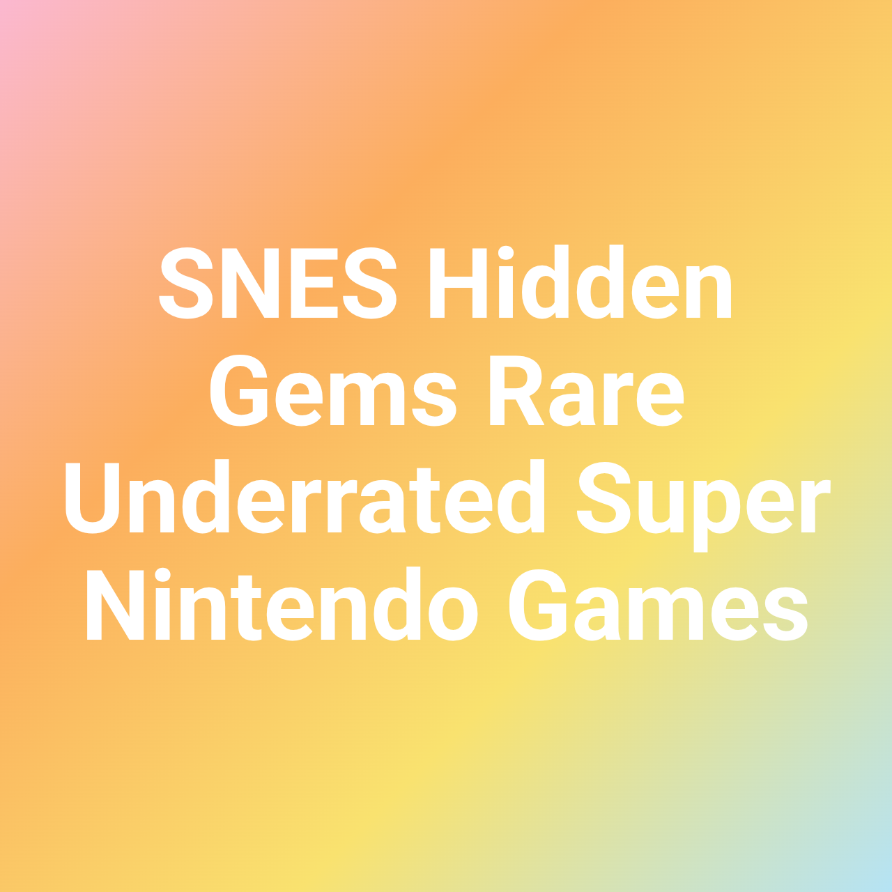 Discover Rare and Underrated Super Nintendo Games
