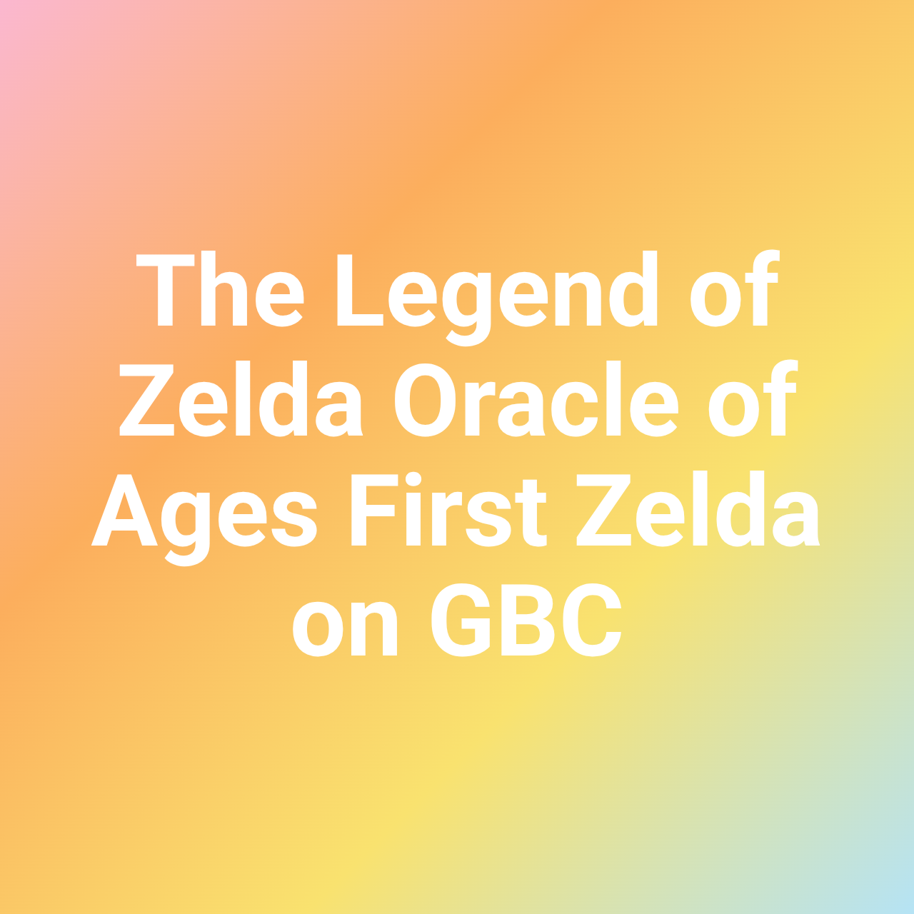 Explore The Legend of Zelda Oracle of Ages for Game Boy Color